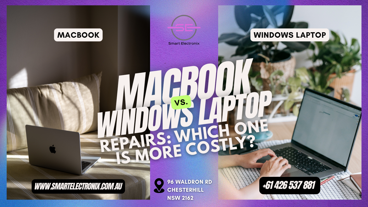 MacBook vs. Windows Laptop Repairs: Which One Is More Costly? – Smart Electronix - Smart Electronix